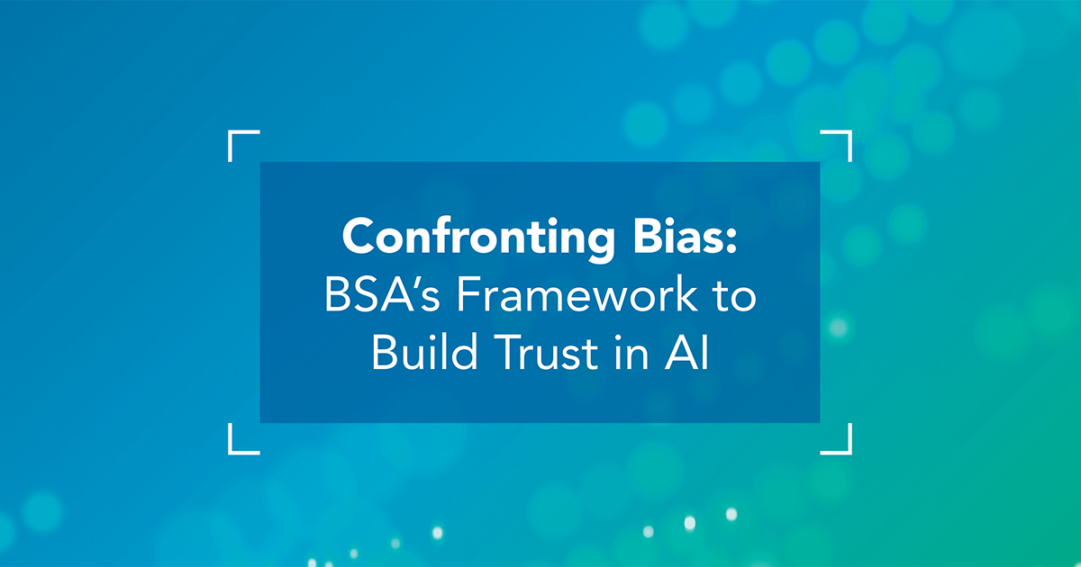 Confronting Bias: BSA’s Framework to Build Trust in AI